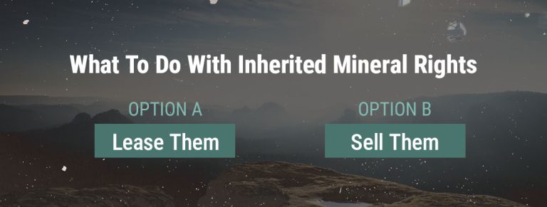 Inherited Mineral Rights: What To Do After Inheritance